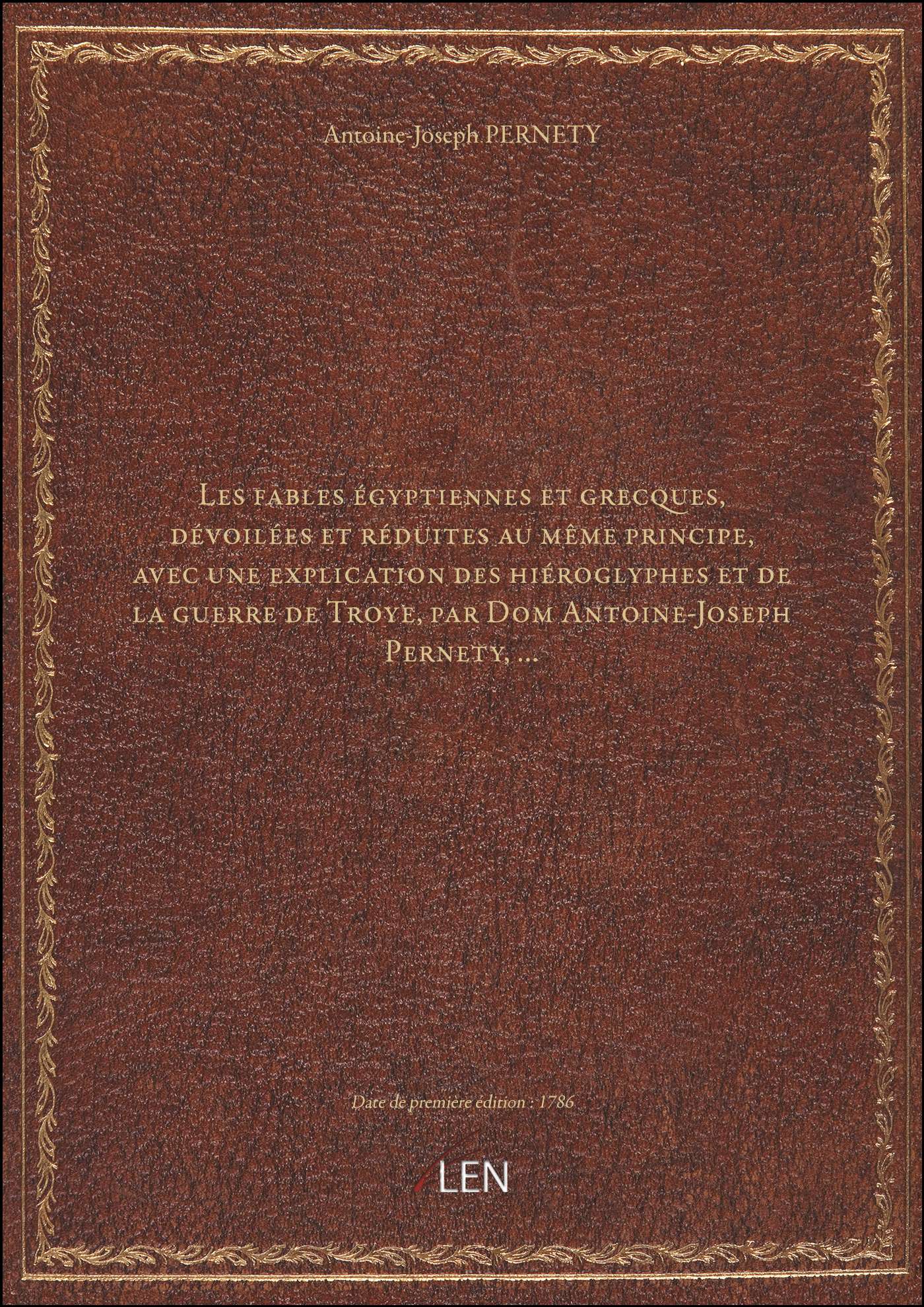 Les fables égyptiennes et grecques, dévoilées et réduites au même ...