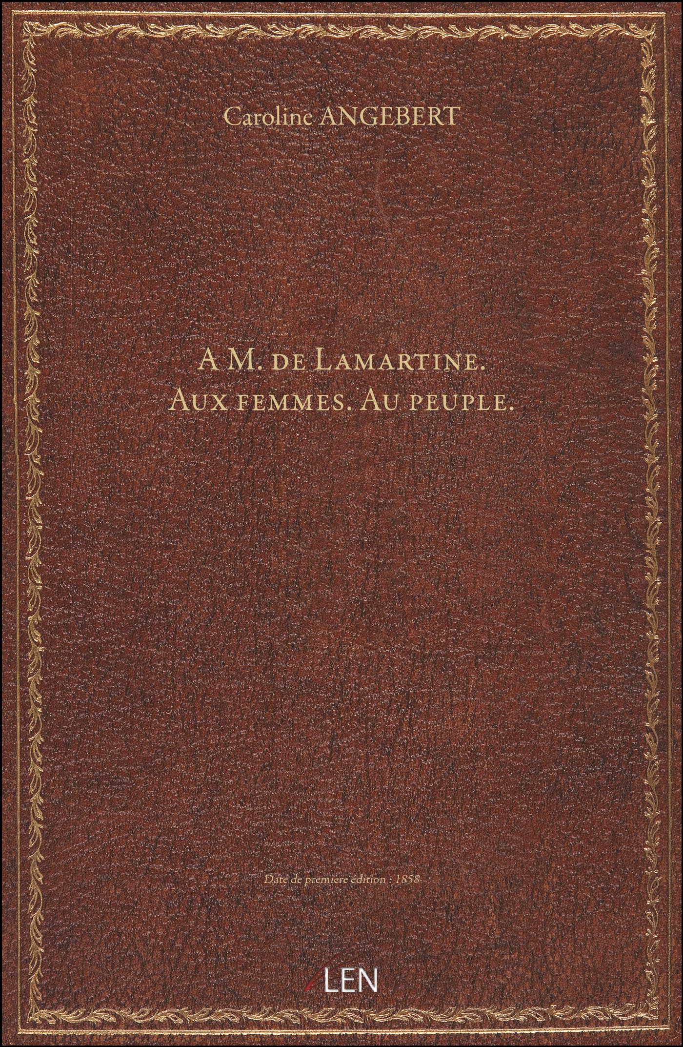 A M. de Lamartine. Aux femmes. Au peuple. (Signé : Mme Caroline ...