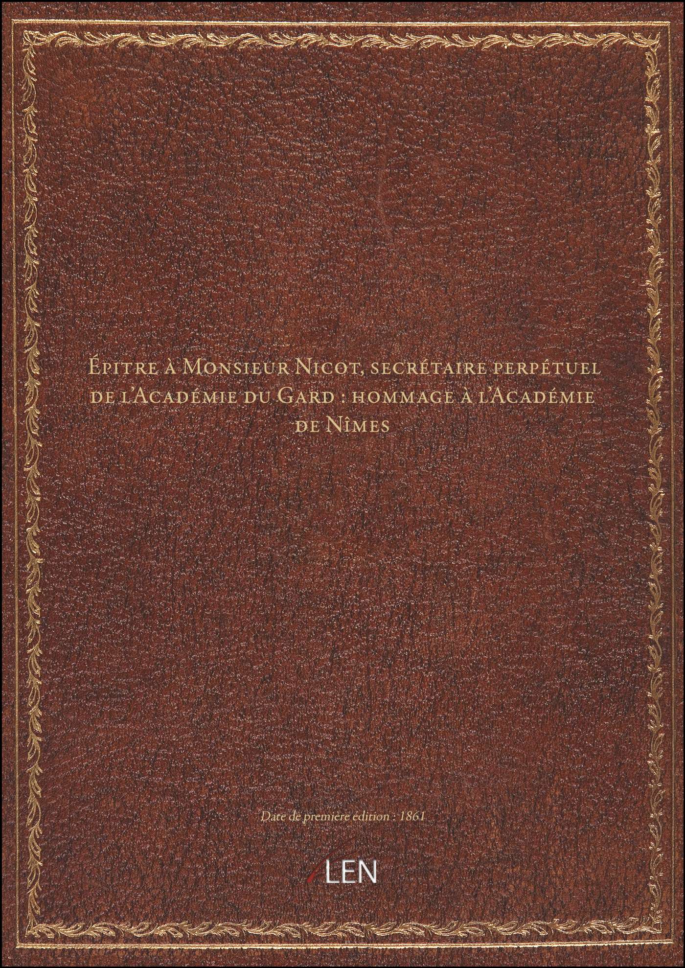 Épitre à Monsieur Nicot, secrétaire perpétuel de l'Académie du Gard ...